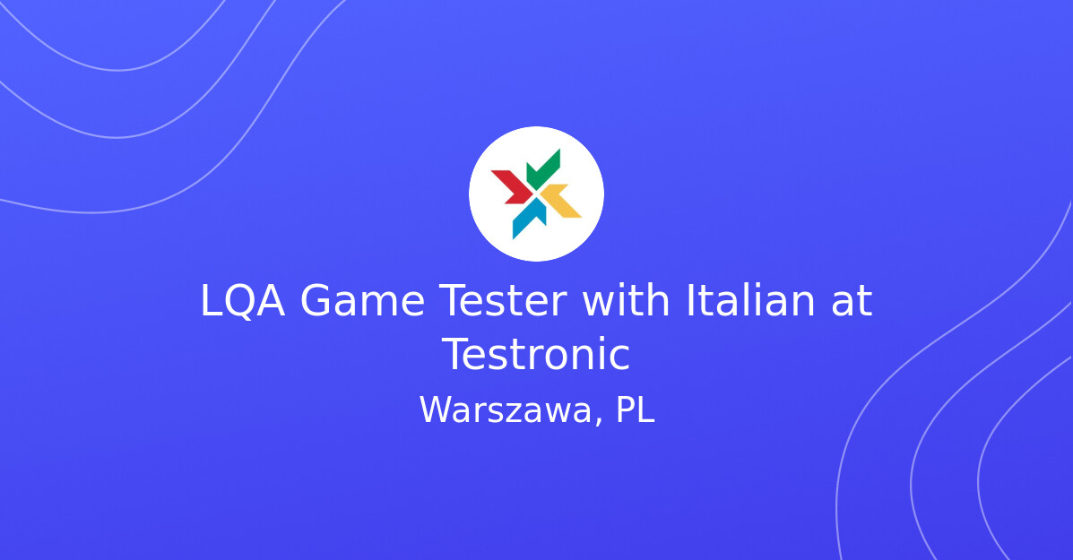 LQA Game Tester with Italian at Testronic - Language Talent Pool
