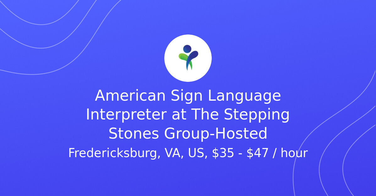 American Sign Language Interpreter at The Stepping Stones Group-Hosted ...